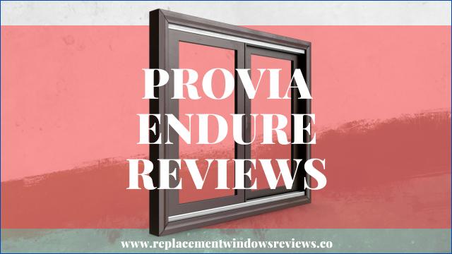 ProVia Endure Windows Reviews And Prices
